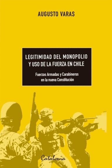Legitimidad del monopolio y uso de la fuerza en Chile - Ebok - Augusto ...