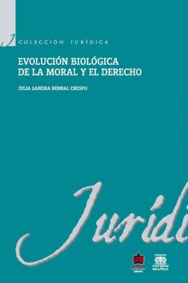 EvoluciÃ³n biolÃ³gica de la moral y el derecho - Ebok - Julia Sandra Crespo (9789587411454) | Bokus