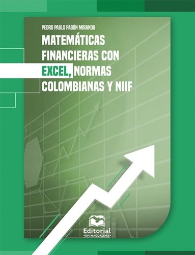 MatemÃ¡ticas financieras con Excel, normas colombianas y NIIF - Ebok - Pedro Pablo Pabon Miranda ...