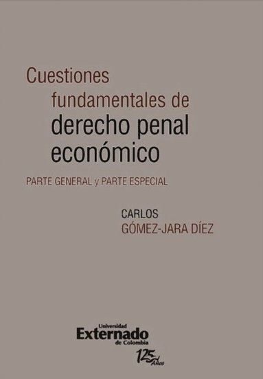 Cuestiones fundamentales de derecho penal económico. Parte general y ... Cuestiones fundamentales de derecho penal económico. Parte general y ...
