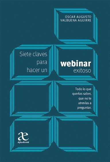 Siete claves para hacer un webinar exitoso - Ebok - Oscar Augusto ...