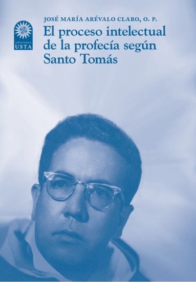El proceso intelectual de la profecÃ¿a segÃºn Santo TomÃ¡s - Ebok ...