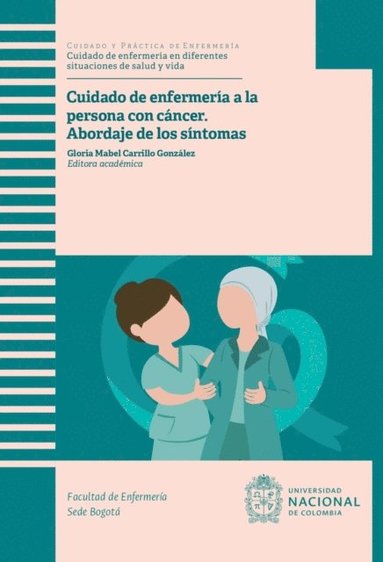 Cuidado de enfermerÃ¿a a la persona con cÃ¡ncer: abordaje de los sÃ¿ntomas - Ebok - Gloria Mabel ...