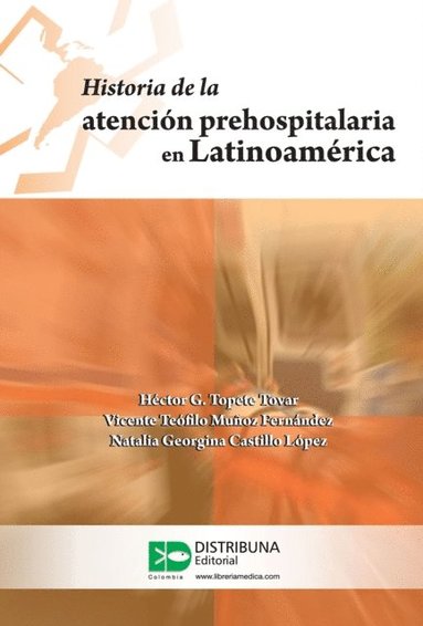 Historia de la atenciÃ³n prehospitalaria en LatinoamÃ©rica - Ebok ...