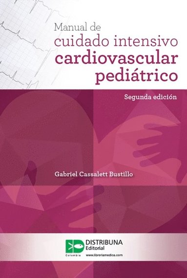 Manual de cuidado intensivo cardiovascular pediÃ¡trico (segunda ediciÃ³n) - Ebok - Gabriel ...