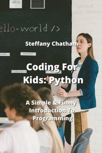 Coding For Kids - Steffany Chatham - Häftad (9789598194452) | Bokus
