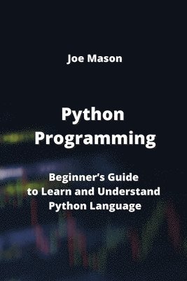 Python Programming - Joe Mason - Häftad (9789611902804) | Bokus