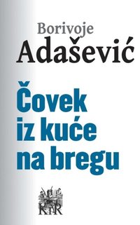 ?ovek iz ku?e na bregu - Ebok - Borivoje Adasevic (9789634281078) | Bokus