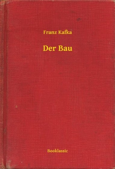 Der Bau - Ebok - Franz Kafka (9789635263738) | Bokus