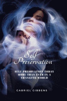 Self Preservation - Gabriel Gibbens, Gabriel Gibbens - Häftad (9789693692860) | Bokus