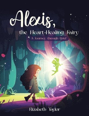Alexis - The Heart-Healing Fairy - Elizabeth Taylor - Häftad ...