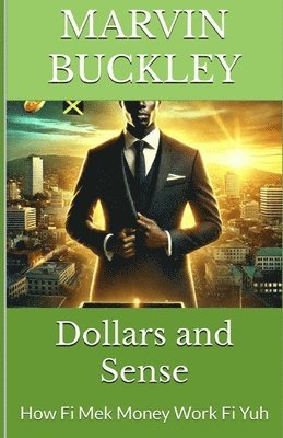 Dollars and Sense - Marvin Buckley - Häftad (9789766590666) | Bokus