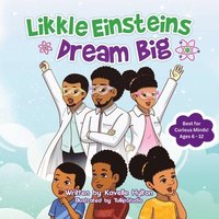 Likkle Einsteins Dream Big - Kavelle Alicia Hylton - Häftad ...