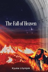 The Fall of Heaven - Kyuka Lilymjok - Häftad (9789789692248) | Bokus