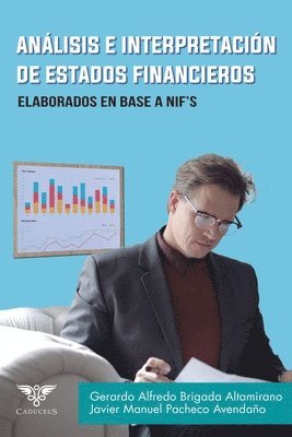 Análisis e interpretación de estados financieros - Javier Manuel Pacheco Avendaño, Gerardo ...