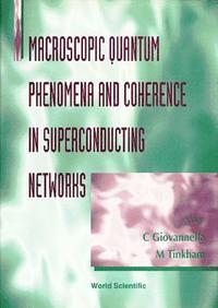 Macroscopic Quantum Phenomena And Coherence In Superconducting Networks ...