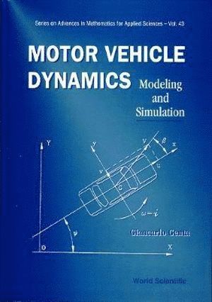 Motor Vehicle Dynamics: Modeling And Simulation - Giancarlo Genta, Giancarlo Genta, G Genta, G ...