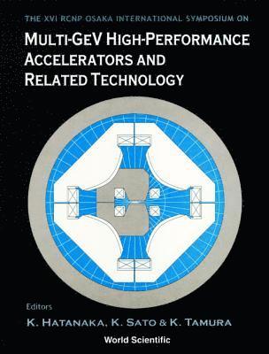 Multi-gev High Performance Accelerators And Related Technology: Proceedings Of The Xvi Rcnp ...