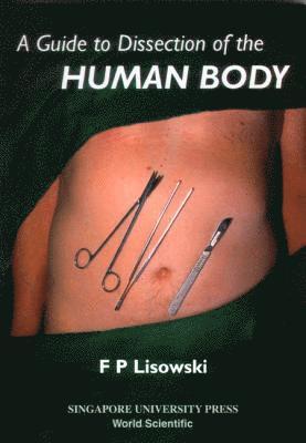 A Guide to Dissection of the Human Body - Frederick Peter Lisowski, F P ...