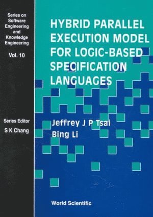 Hybrid Parallel Execution Model For Logic-based Specification Languages - Bing Li, Jeffrey J P ...