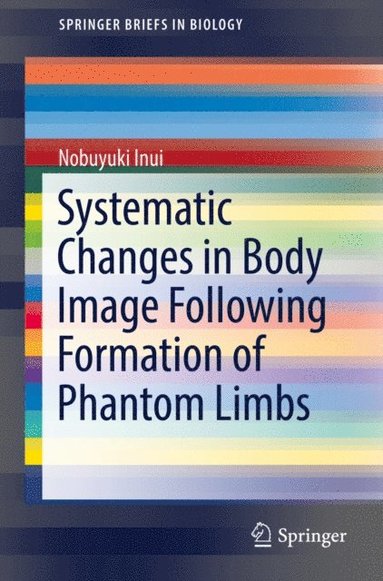 Systematic Changes in Body Image Following Formation of Phantom Limbs ...