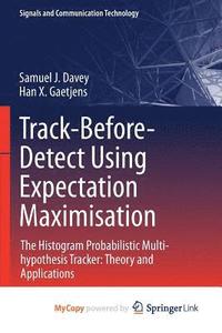 Track-Before-Detect Using Expectation Maximisation - Davey Samuel J ...
