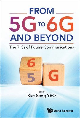 From 5g To 6g And Beyond: The 7 Cs Of Future Communications - Yeo Kiat Seng, Kiat Seng Yeo - Bok ...