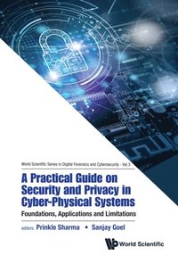 Practical Guide On Security And Privacy In Cyber-physical Systems, A: Foundations, Applications ...