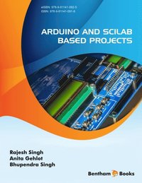 Arduino and Scilab based Projects - Ebok - Rajesh Singh, Rajesh Singh, Rajesh Singh ...