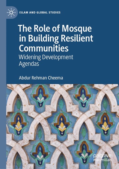 Role of Mosque in Building Resilient Communities - Abdur Rehman Cheema - Bok (9789811675997) | Bokus