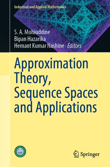 Approximation Theory, Sequence Spaces and Applications - S A Mohiuddine, Bipan Hazarika, Hemant ...