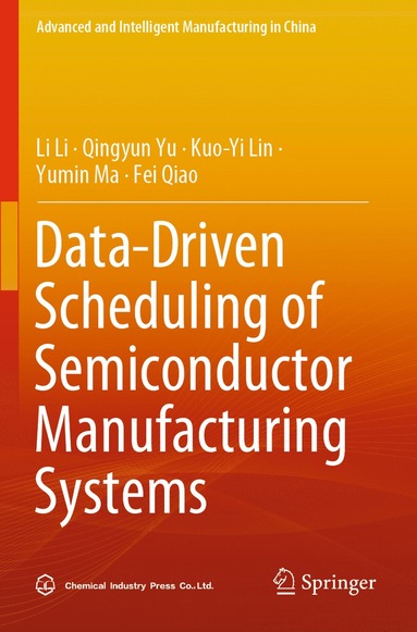 Data-Driven Scheduling of Semiconductor Manufacturing Systems - Li Li, Qingyun Yu, Kuo-Yi Lin ...