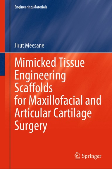 Mimicked Tissue Engineering Scaffolds for Maxillofacial and Articular ...