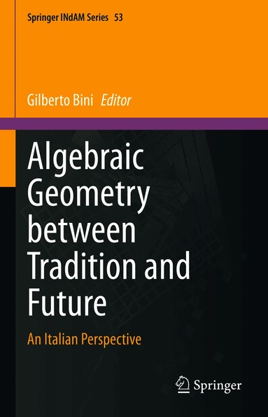 Algebraic Geometry between Tradition and Future - Gilberto Bini - Bok (9789811982804) | Bokus