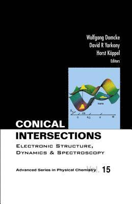 Conical Intersections: Electronic Structure, Dynamics & Spectroscopy - Wolfgang Domcke, Horst ...