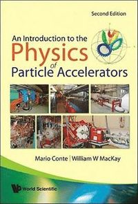 Introduction To The Physics Of Particle Accelerators, An (2nd Edition) - Mario Conte, William W ...