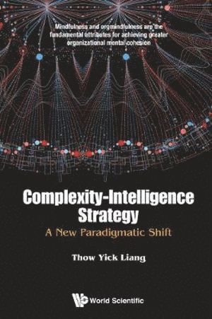 Complexity-intelligence Strategy: A New Paradigmatic Shift - Thow Yick ...