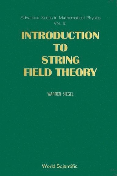 Introduction To String Field Theory - Ebok - Siegel Warren Siegel (9789814507455) | Bokus