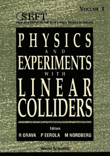Physics And Experiments With Linear Colliders (In 2 Vols) - Ebok ...