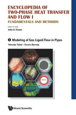 Encyclopedia Of Two-phase Heat Transfer And Flow I: Fundamentals And Methods - Volume 1 ...