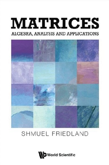 Matrices: Algebra, Analysis And Applications - Ebok - Friedland Shmuel Friedland (9789814667982 ...