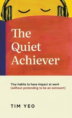 Quiet Achiever - Tim Yeo - Bok (9789819402212) | Bokus