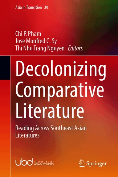 Decolonizing Comparative Literature - Chi P Pham, Jose Monfred C Sy ...