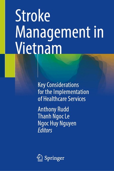 Stroke Management in Vietnam - Anthony Rudd, Thanh Ngoc Le, Ngoc Huy ...