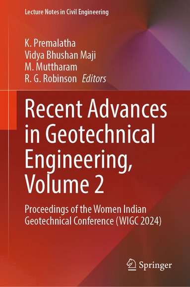Recent Advances in Geotechnical Engineering, Volume 2 - K Premalatha, Vidya Bhushan Maji, M ...