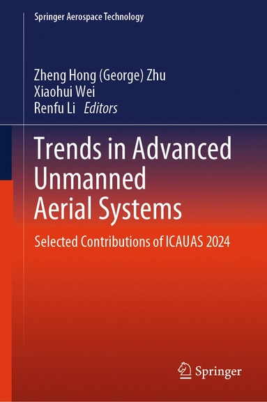 Trends in Advanced Unmanned Aerial Systems - Zheng Hong Zhu, Xiaohui Wei, Renfu Li, Zhu - Bok ...