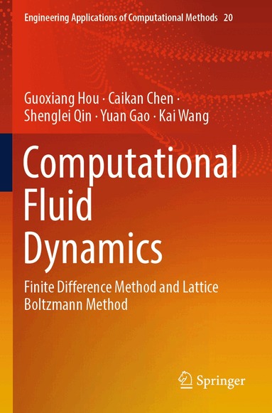 Computational Fluid Dynamics - Guoxiang Hou, Caikan Chen, Shenglei Qin, Yuan Gao, Kai Wang ...