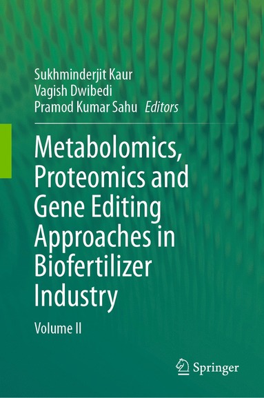 Metabolomics, Proteomics and Gene Editing Approaches in Biofertilizer Industry - Sukhminderjit ...