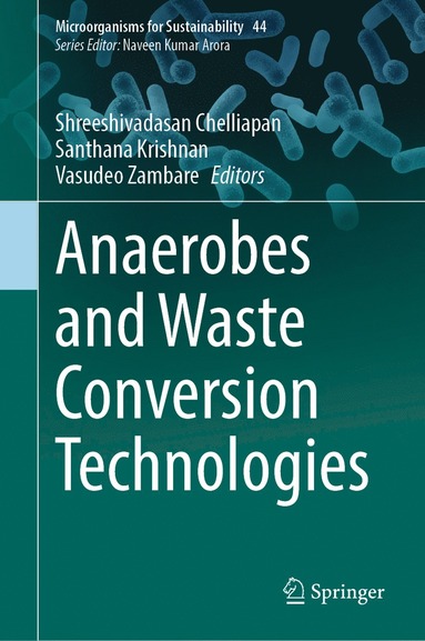 Anaerobes and Waste Conversion Technologies - Shreeshivadasan Chelliapan, Santhana Krishnan ...