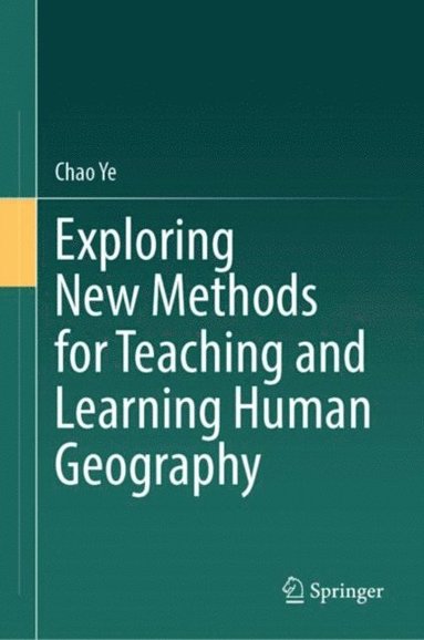 Exploring New Methods for Teaching and Learning Human Geography - Ebok ...